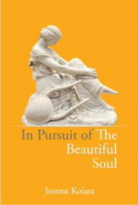 Upcoming release: In Pursuit of the Beautiful Soul by Justine Kolata ...