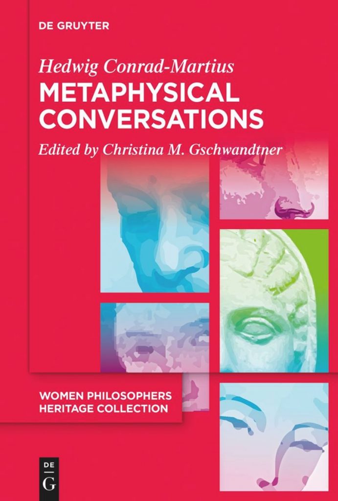 Hedwig Conrad-Martius: Metaphysical Conversations - History of Women ...